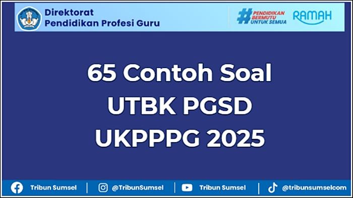 65 Contoh Soal UTBK PGSD UKPPPG 2025 dan Kunci Jawaban, Link Unduh PDF - Tribunsumsel.com