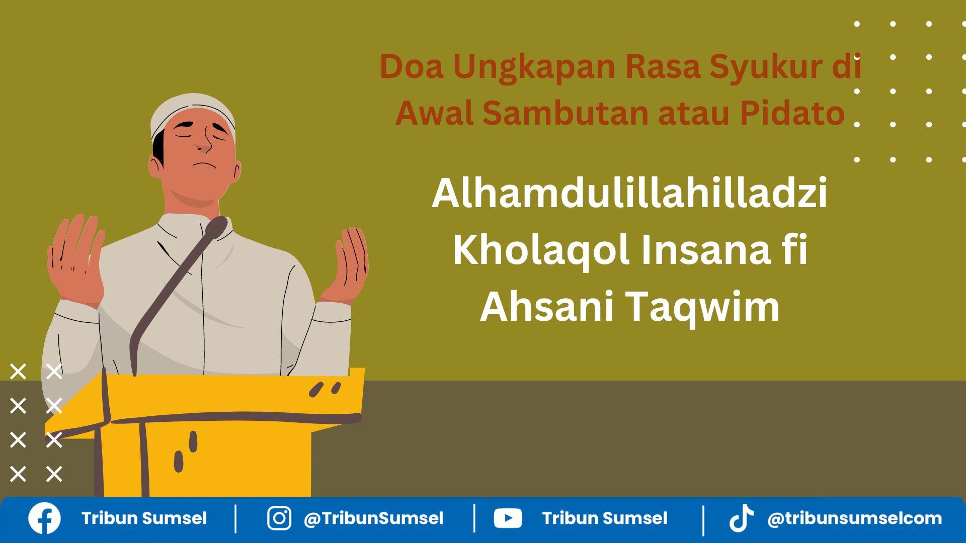 Arti Alhamdulillahilladzi Kholaqol Insana fi Ahsani Taqwim Pilihan Doa ...