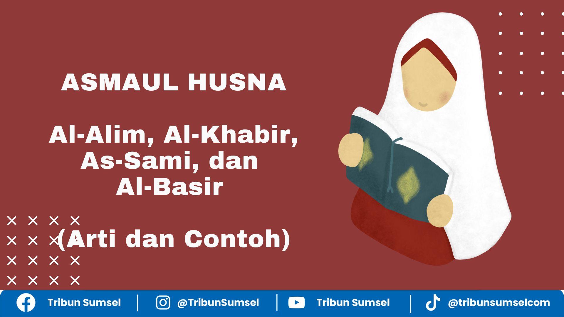 Al-Alim, Al-Khabir, As-Sami, dan Al-Basir Artinya, Nama Indah Asmaul ...