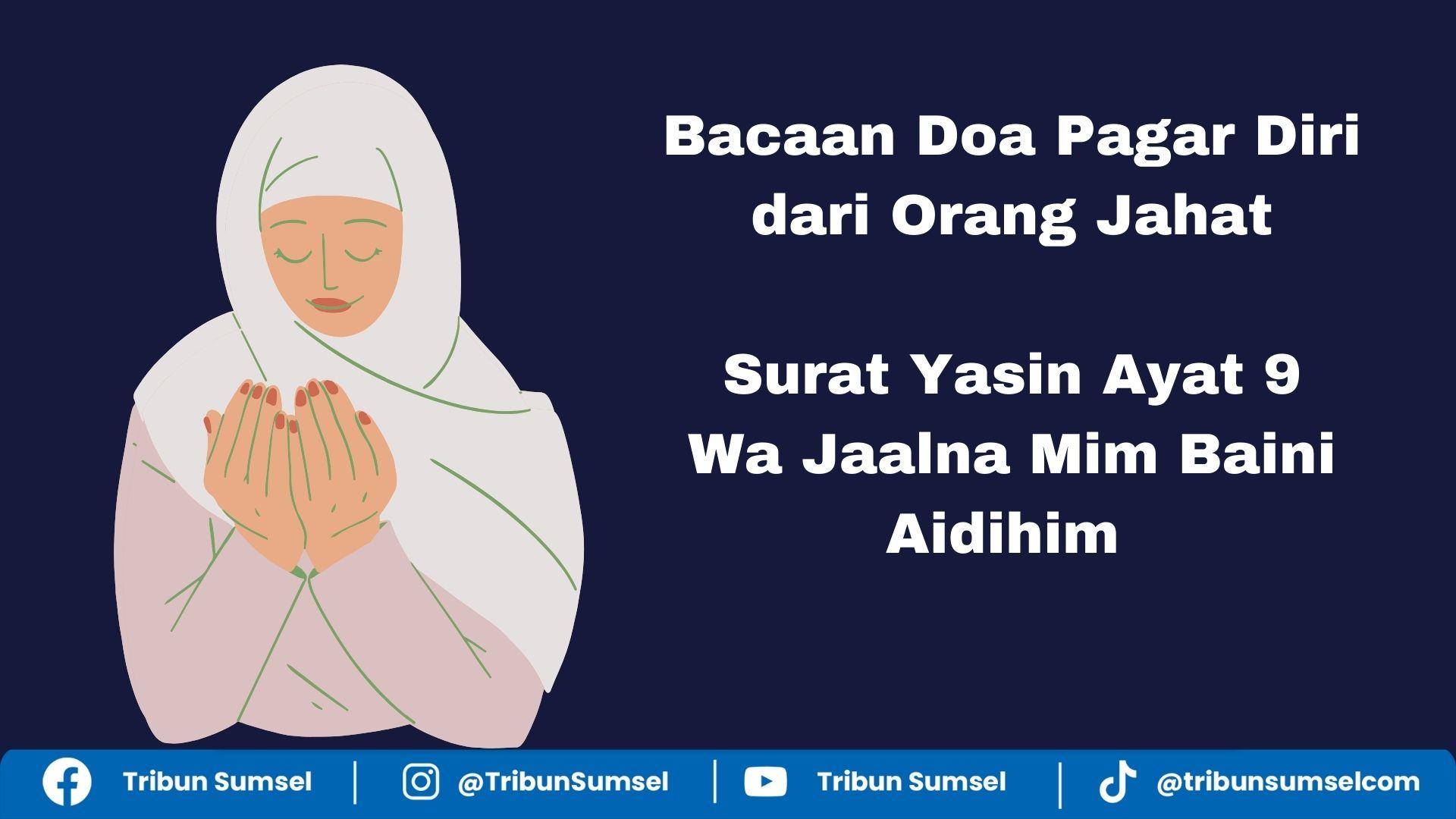 Bacaan Doa Pagar Diri dari Orang Jahat, Surat Yasin Ayat 9, Wa Jaalna ...