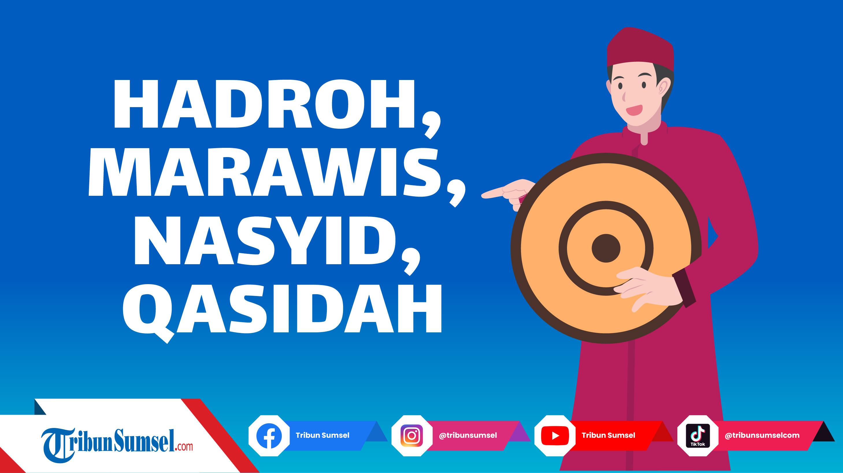 Arti Hadroh, Marawis, Qasidah dan Nasyid, Seni Suara dan Musik Islami Populer Berikut Ciri ...