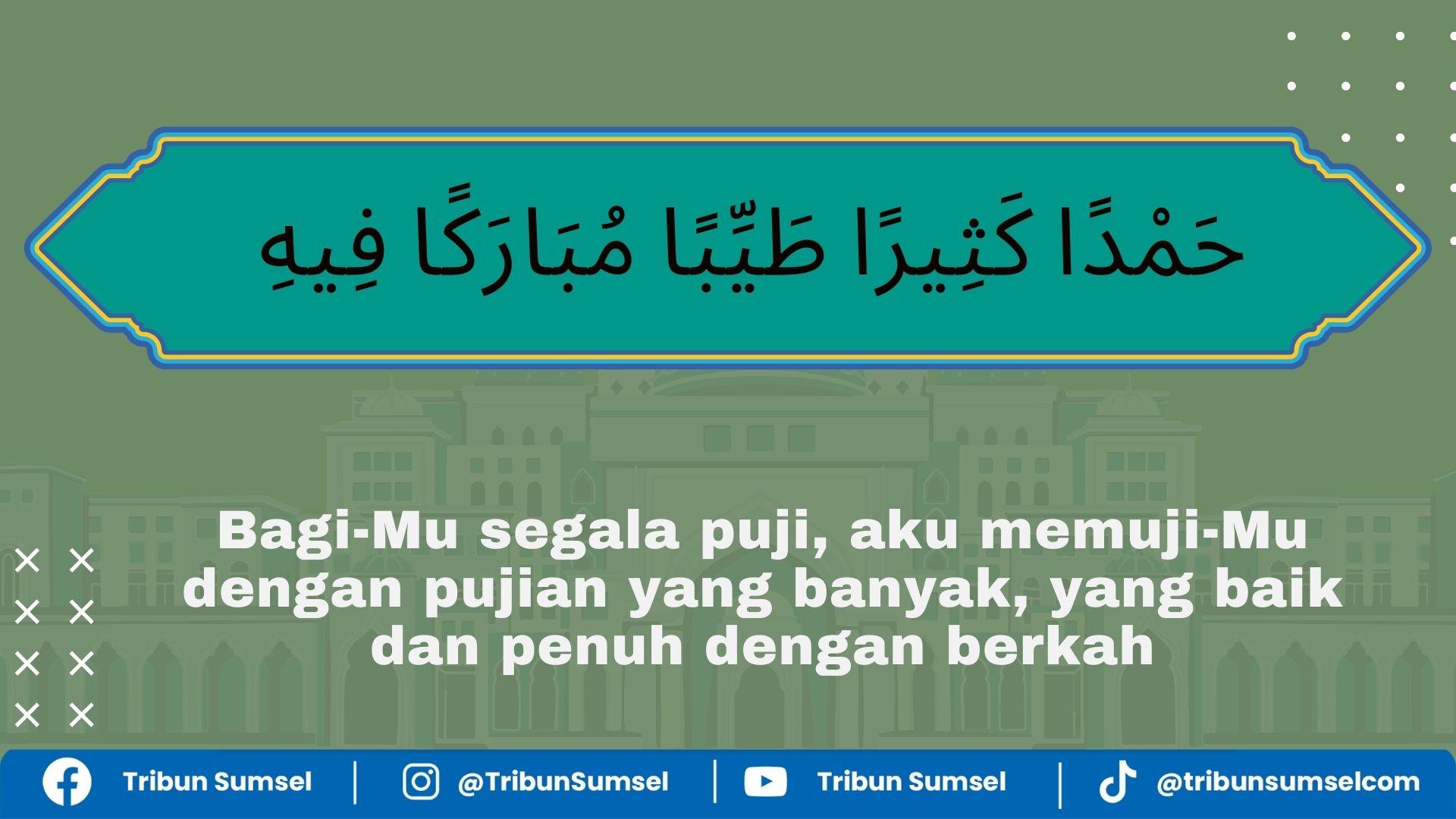 Tulisan dan Arti Doa Hamdan Katsiran Thayyiban Mubarokan Fiih, dan ...