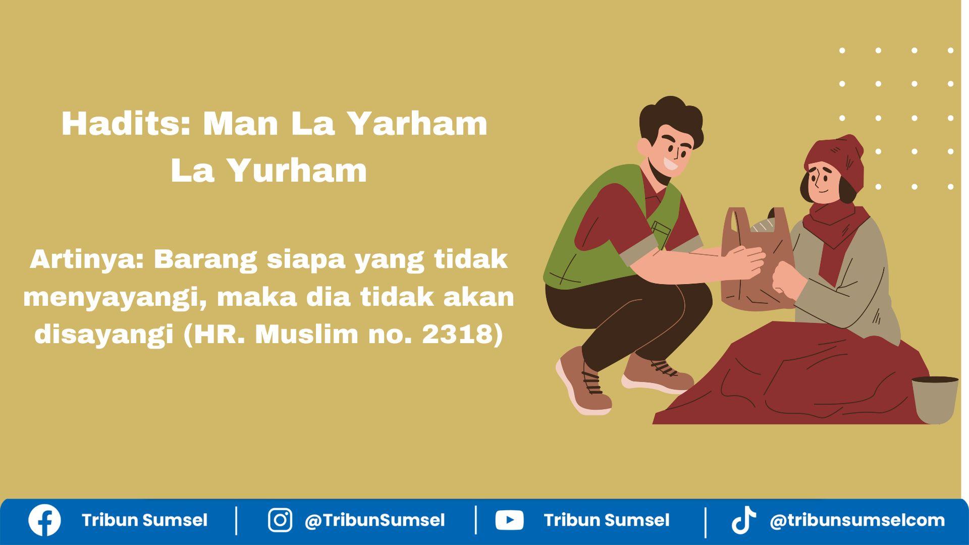 Arti Man La Yarham La Yurham, Hadis Pentingnya Kasih Sayang, Siapa yang ...