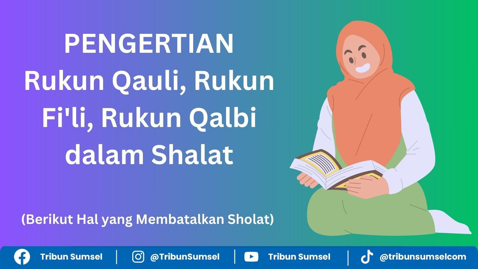 Arti Rukun Qauli, Rukun Fi'li, Rukun Qalbi dalam Shalat, Lengkap dengan ...