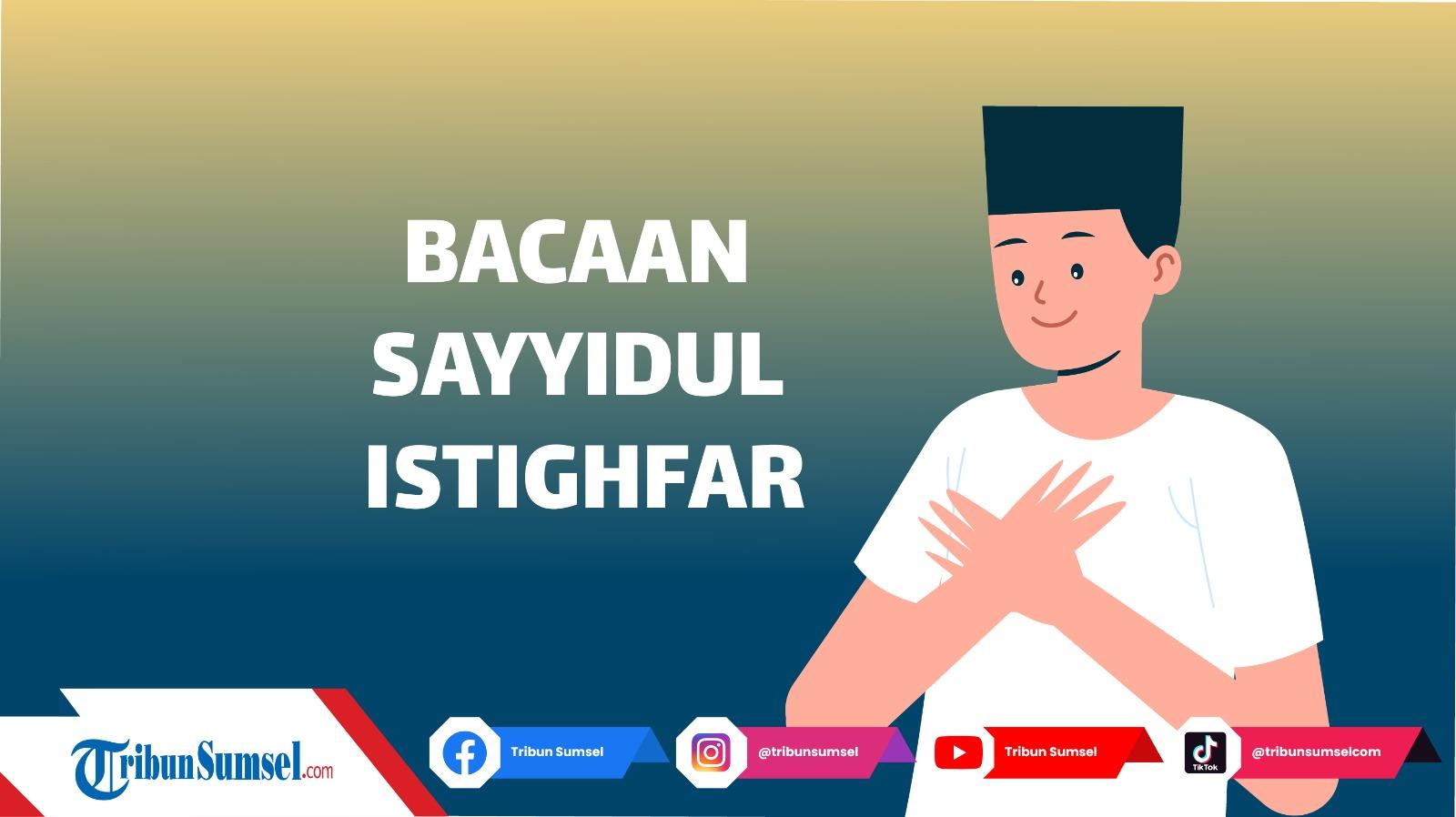 Penghulu Segala Istighfar Sayyidul Istighfar, Tulisan Arab Latin dan ...