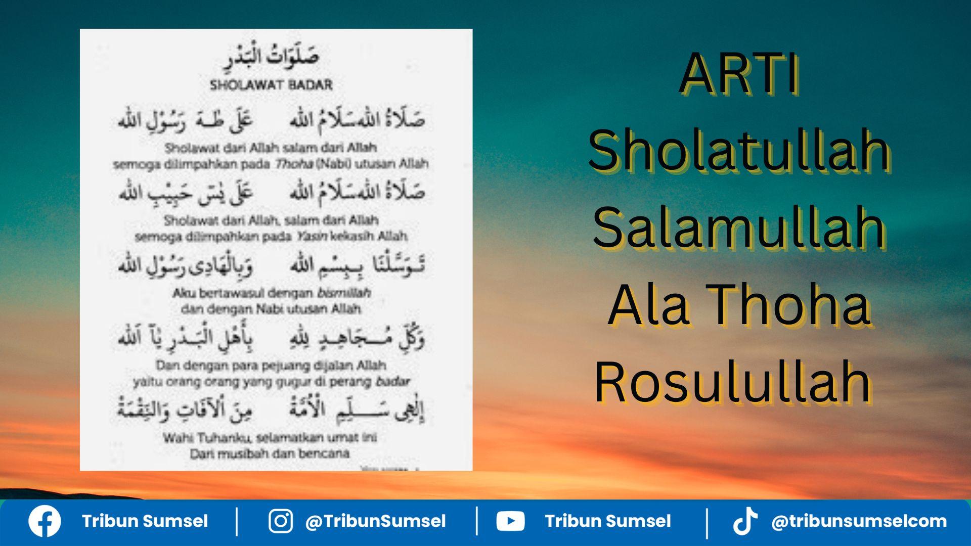 Sholatullah Salamullah Ala Thoha Rosulullah, Bacaan Sholawat Badar ...