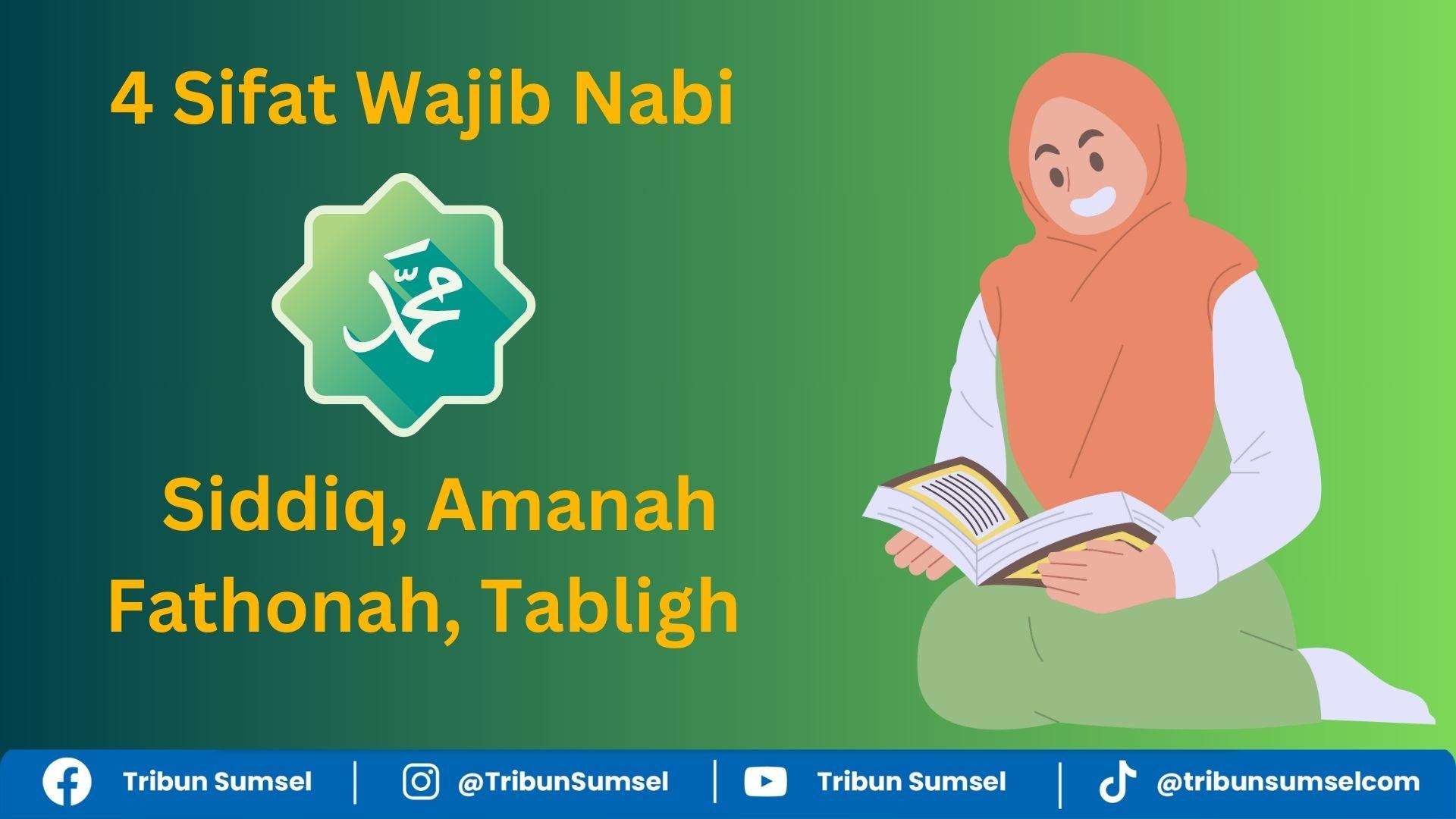 4 Sifat Wajib Rasul yang Wajib Diteladani: Shiddiq, Amanah, Fathonah, Tabligh, Arti ...