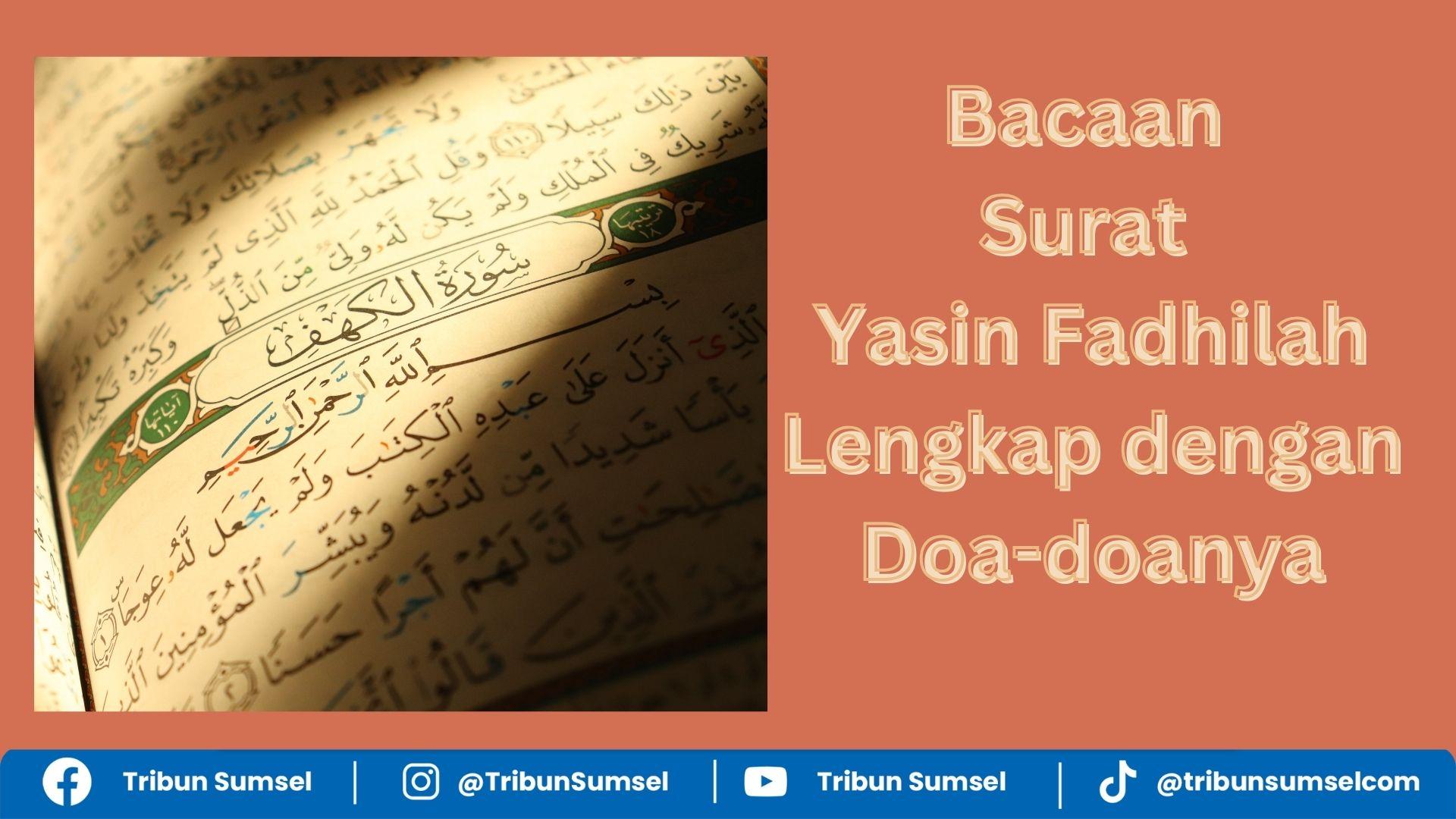 Teks Lengkap Surat Yasin Fadilah, Berbeda dengan Membaca Surat Yasin ...