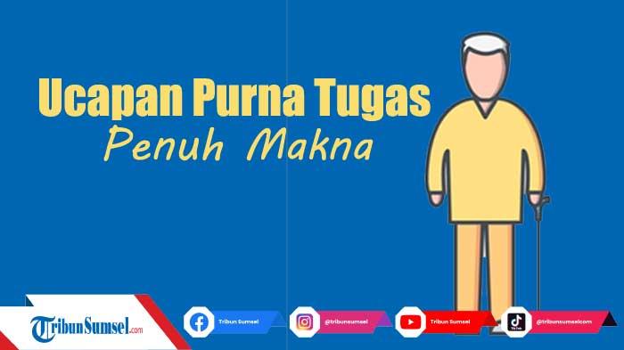 50 Kata-Kata Ucapan Selamat Purna Tugas atau Pensiun Pilihan Terbaik ...
