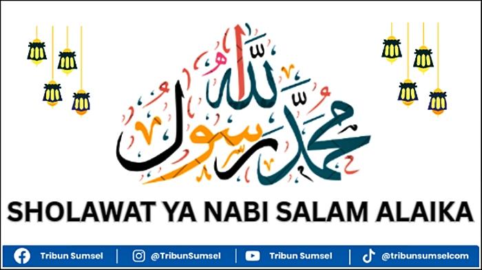 Lirik Sholawat Ya Nabi Salam Alaika atau Sholawat Mahalul Qiyam, Arab ...