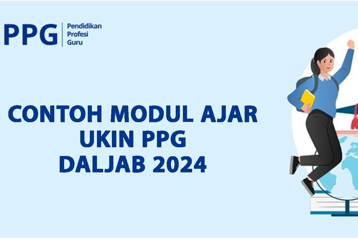 Link PDF Contoh Modul Ajar UKIN PPG Daljab 2024 Terbaru, Informasi Umum ...