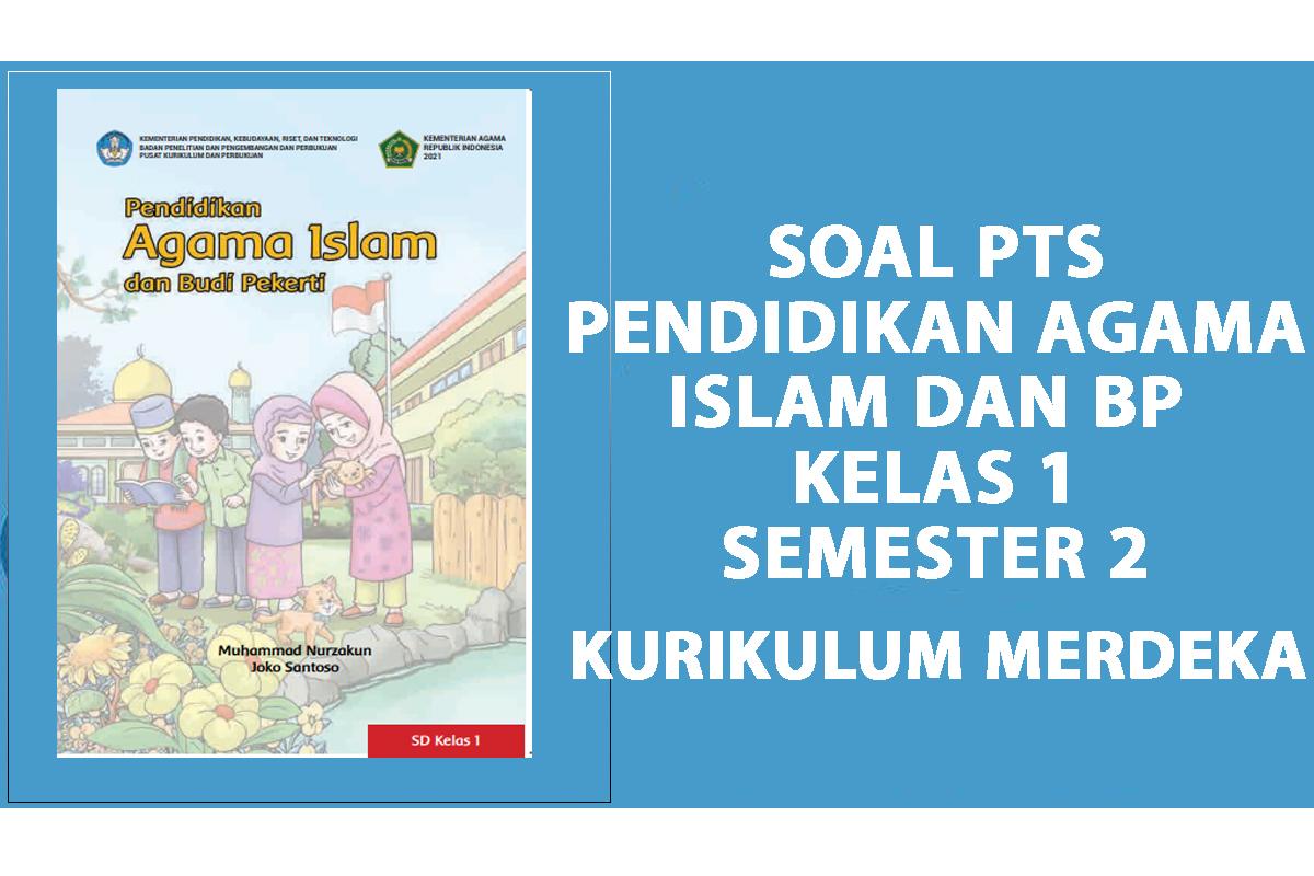 25 Soal PTS Agama Islam Kelas 1 Semeter 2 2025 Kurikulum Merdeka dan Kunci Jawaban ...
