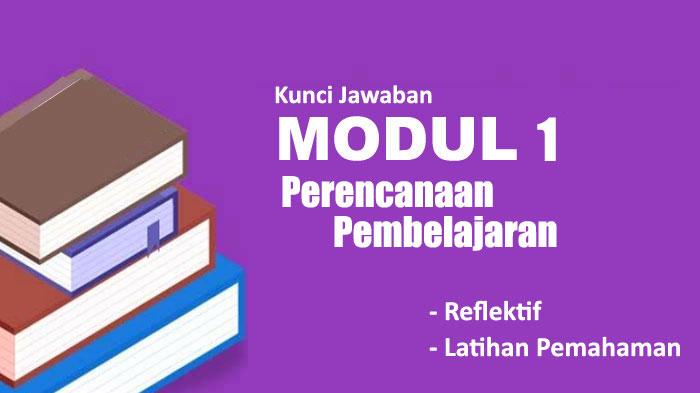 Soal dan Jawaban Modul 1 Perencanaan Pembelajaran, Cerita Reflektif, Latihan Pemahaman ...