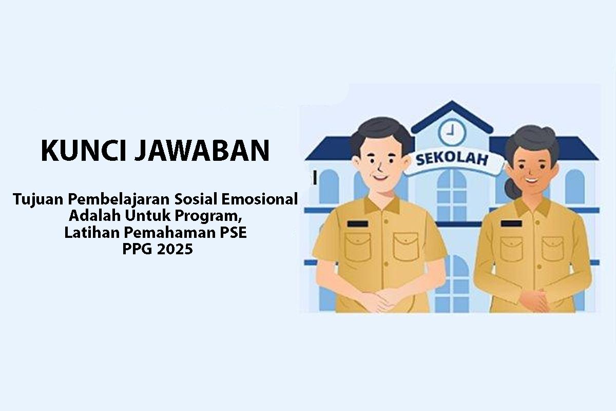 Tujuan Pembelajaran Sosial Emosional Adalah Untuk Program, Latihan Pemahaman PSE PPG 2025 ...