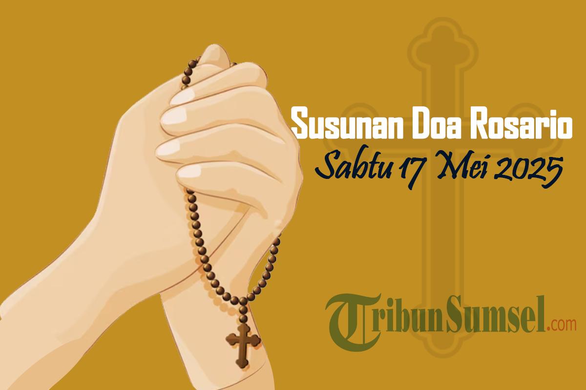 Ujud Doa Rosario Hari Sabtu 17 Mei 2025 Peristiwa Gembira, Lengkap ...