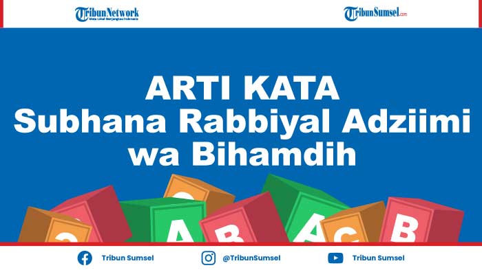 Arti Subhana Rabbiyal Adziimi wa Bihamdih Bacaan Rukuk Sholat Umumnya ...
