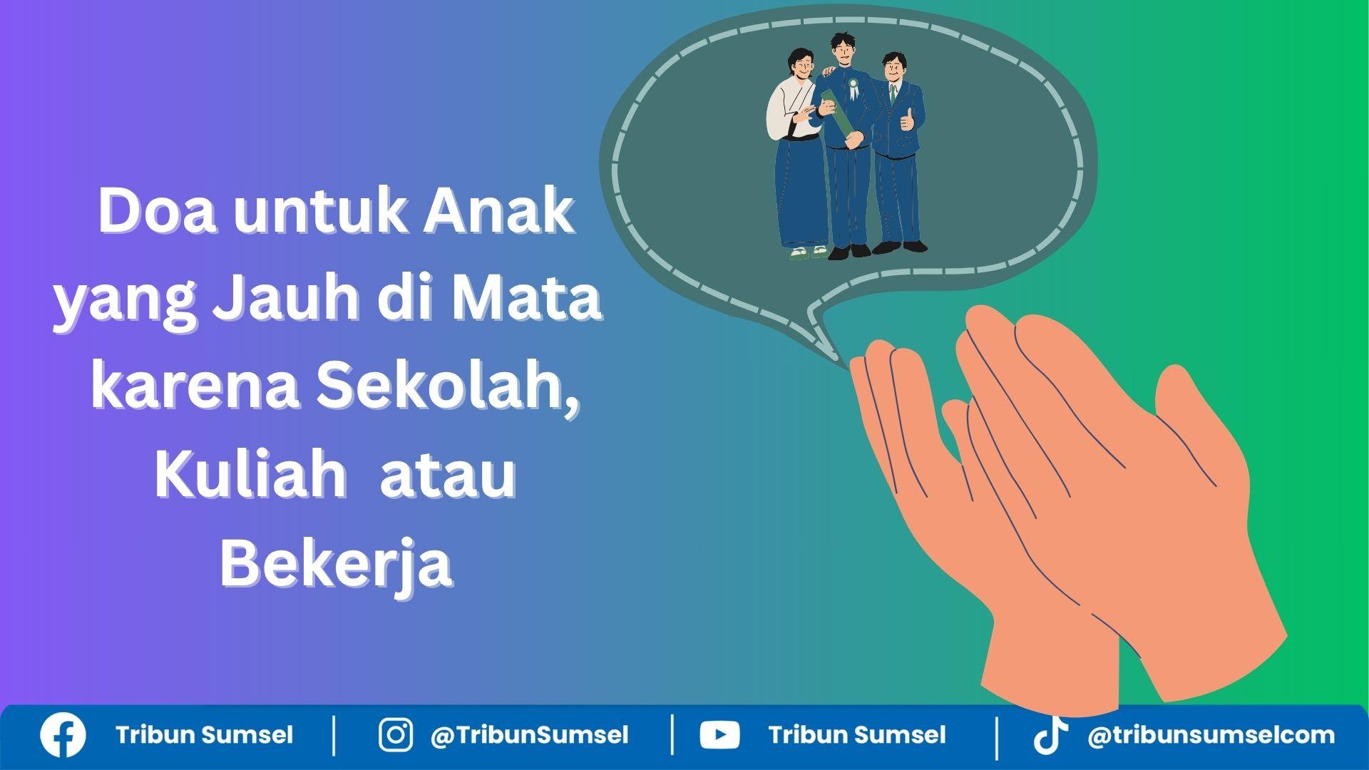 Doa untuk Anak yang Jauh di Mata Dekat di Hati karena Sekolah atau ...