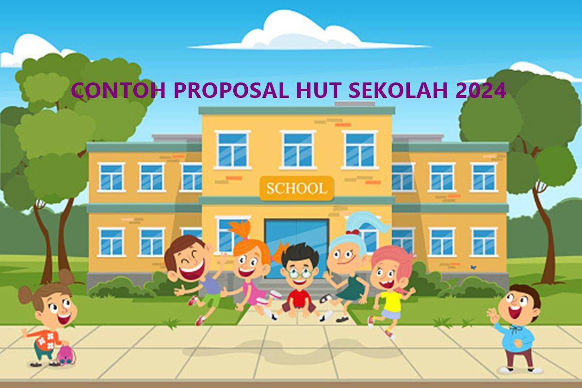 Contoh Proposal Kegiatan Peringatan Ulang Tahun Sekolah Lengkap dengan ...