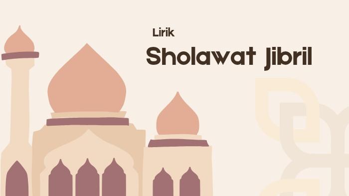 Lirik Sholawat Jibril, Shallallahu Ala Muhammad dalam Arab dan Terjemahan - Surya.co.id