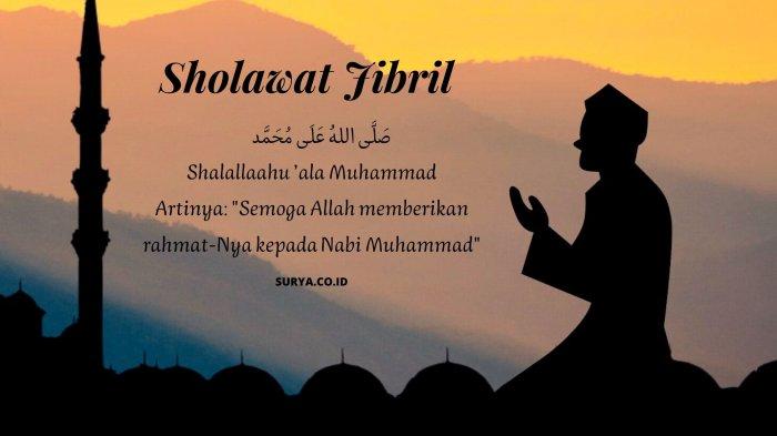 Lirik Sholawat Jibril: Arab, Latin, Arti Dilengkapi Keutamaan dan Cara Mengamalkannya - Surya.co.id