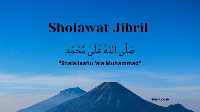 Sholawat Jibril dan Keutamaan Mengamalkannya - Surya.co.id