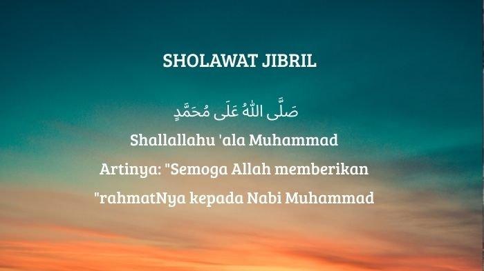 Doa Setelah Baca Sholawat Jibril 1000 Kali, Lengkap Tulisan Arab dan Artinya - Surya.co.id