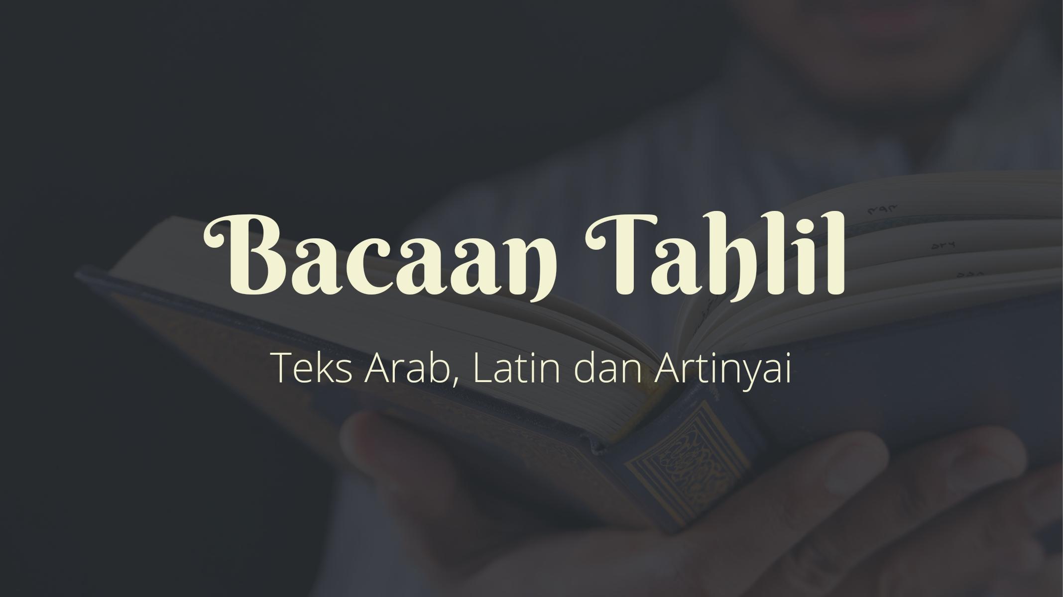 Bacaan Tahlil Lengkap Teks Arab dan Latin, Disertai Doa Arwah - Surya.co.id