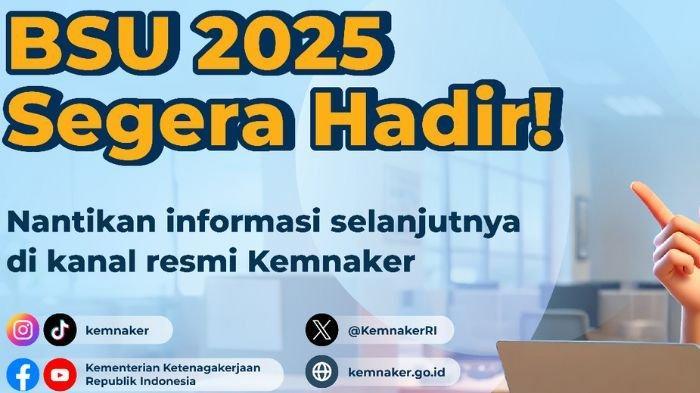Kapan BSU 2025 Cair? Kemnaker Bocorkan Jadwal dan Alur Penyaluran Rp 600 Ribu ke Rekening ...