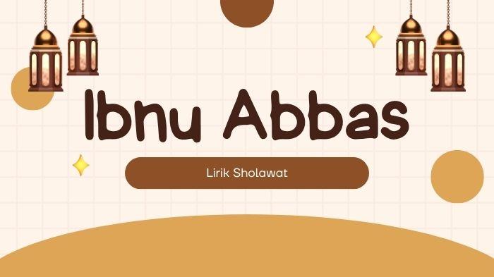 Sholawat Ibnu Abbas, Dilengkapi Lirik Arab, Latin dan Terjemahan - Surya.co.id