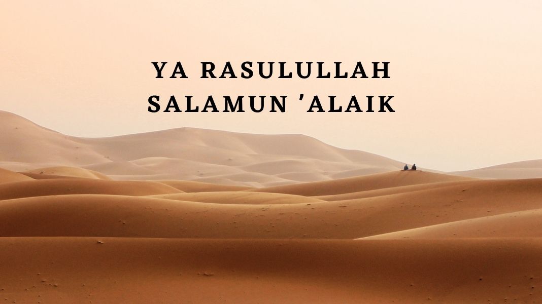 Arti dan Lirik Ya Rasulullah Salamun Alaik Lengkap Teks Arab - Latin ...