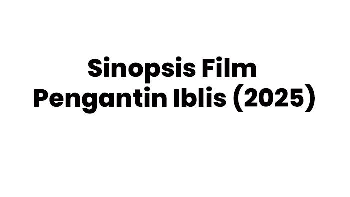 Sinopsis Film Pengantin Iblis, Dari Kisah Nyata Ritual Pengantin Iblis ...