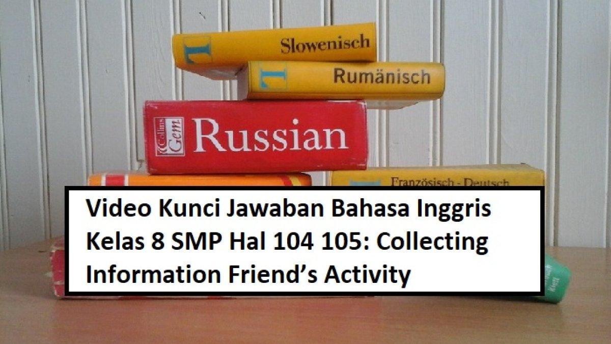 Video Kunci Jawaban Bahasa Inggris Kelas 8 SMP Hal 104 105: Collecting ...