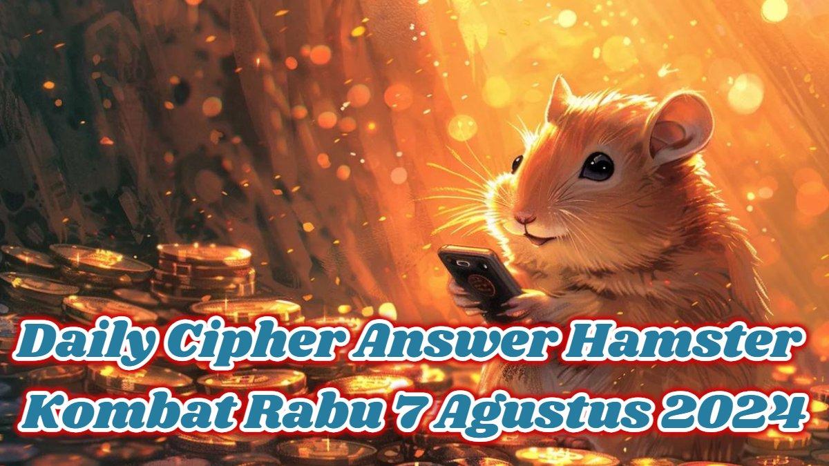 Daily Cipher Answer Hamster Kombat Rabu 7 Agustus 2024 Telah Dirilis ...