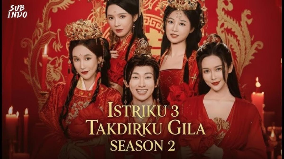 Akhirnya Tayang! Istriku Tiga Takdirku Gila Season 2, Lanjutan Kisah ...
