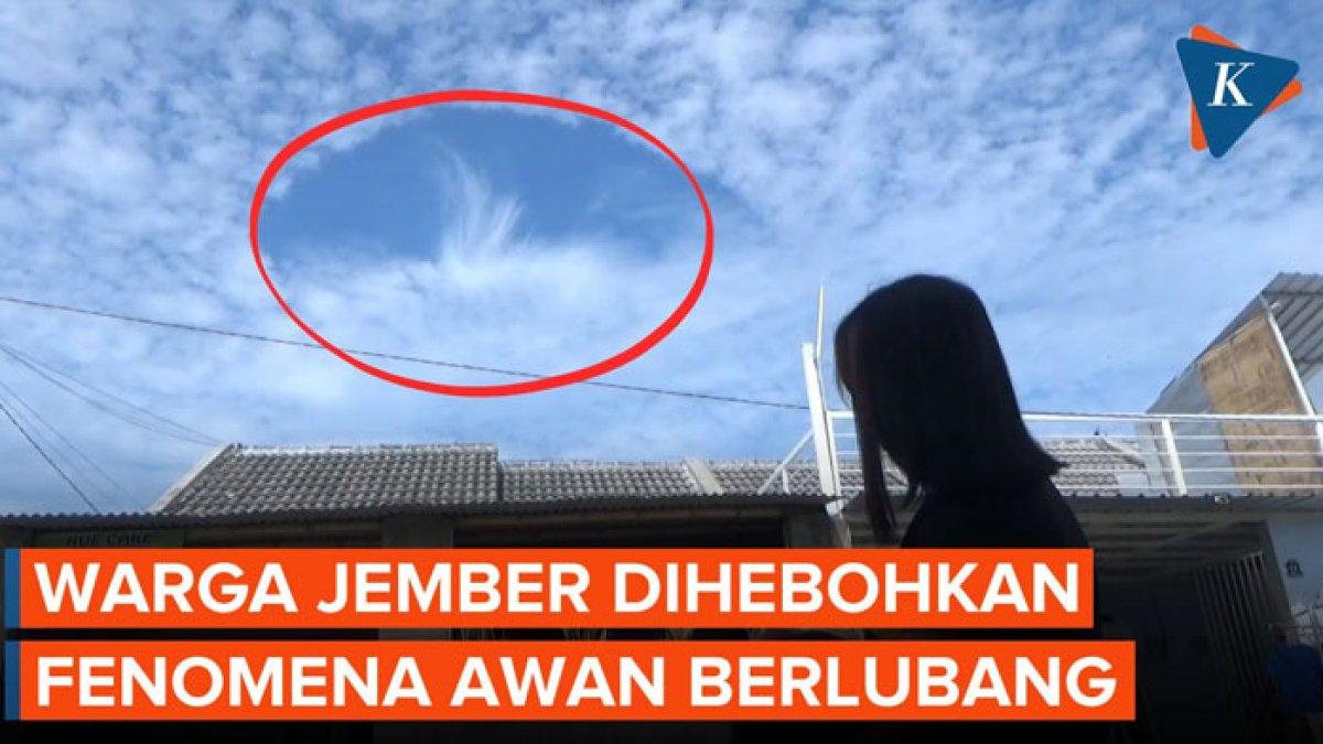 Viral di Instagram Fenomena Awan Berlubang di Jember Jatim, Ini Penjelasan BMKG - Halaman all ...