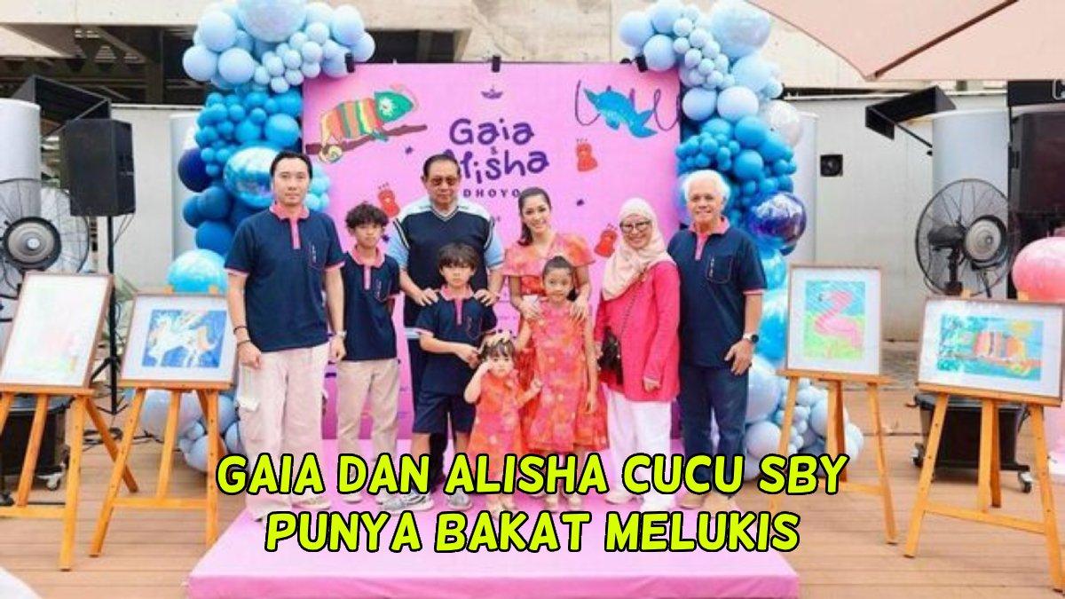 Potret Gaia dan Alisha Yudhoyono, Anak Ibas Warisi Bakat Melukis SBY ...