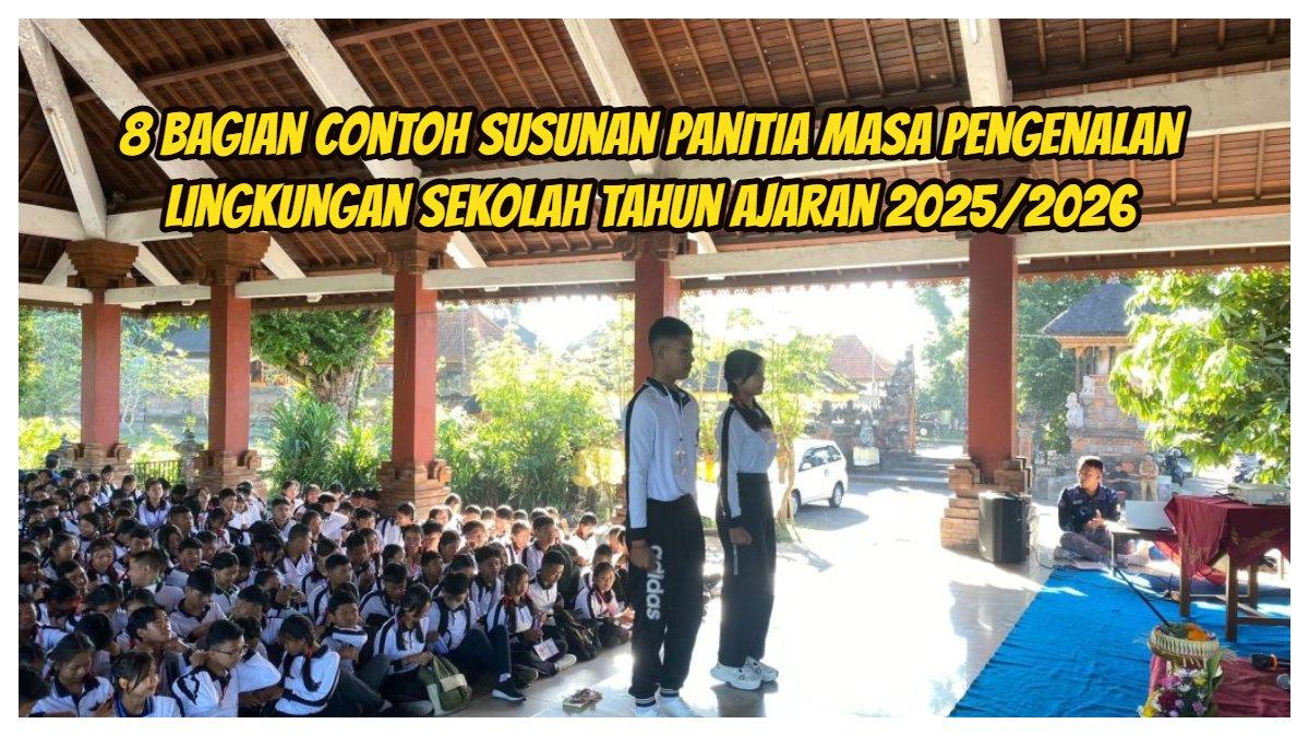 8 Bagian Contoh Susunan Panitia Masa Pengenalan Lingkungan Sekolah Tahun Ajaran 2025/2026 ...