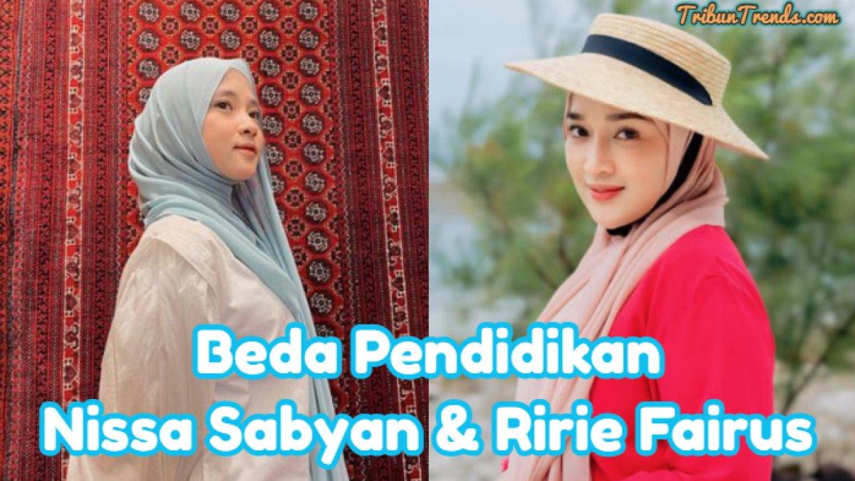 Beda Pendidikan Ririe Fairus dan Nissa Sabyan, Mantan Istri dan Istri Baru Ayus, Siapa Lebih ...