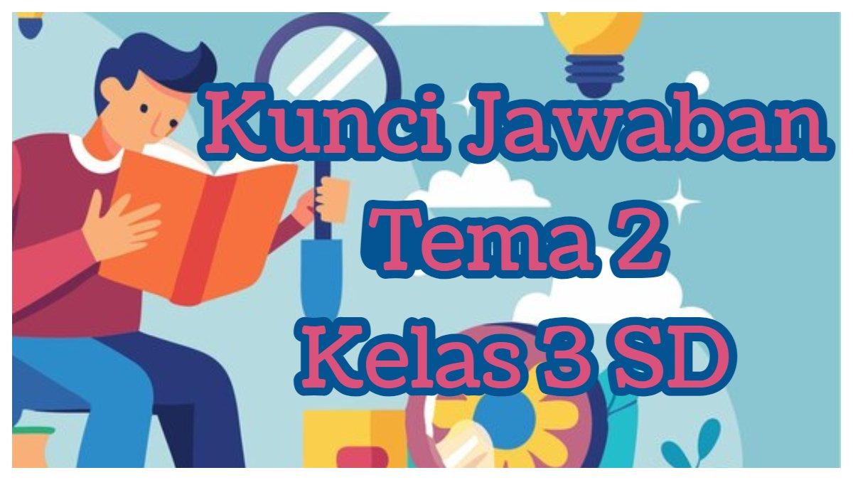 Soal Cerita dan Kunci Jawaban Tema 2 Kelas 3 SD Halaman 103, Berapa Isi ...