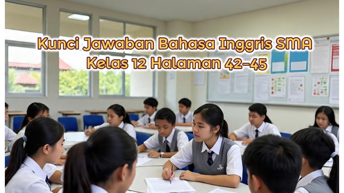 Kunci Jawaban Bahasa Inggris SMA Kelas 12 Halaman 42–45: Kilion and His Bright Amdui Village ...