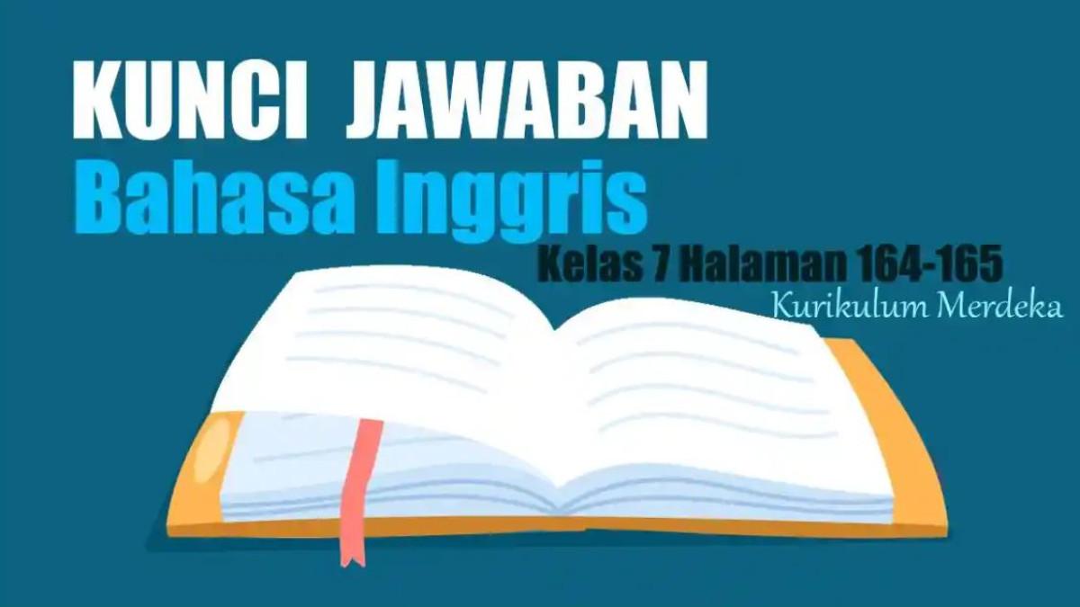 Kunci Jawaban Bahasa Inggris Kelas 7 Halaman 164 165, When does Monita ...