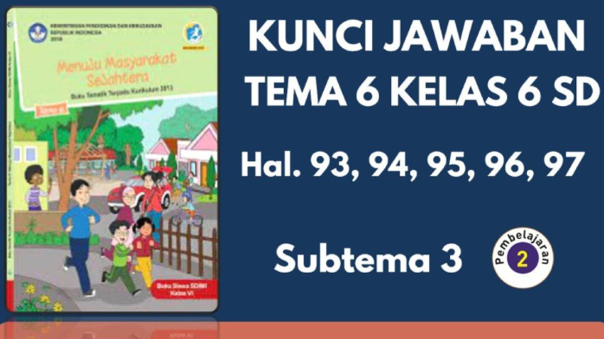 Kunci Jawaban Tema 6 Kelas 6 Sd Halaman 93 Kurikulum 2013 Reklame