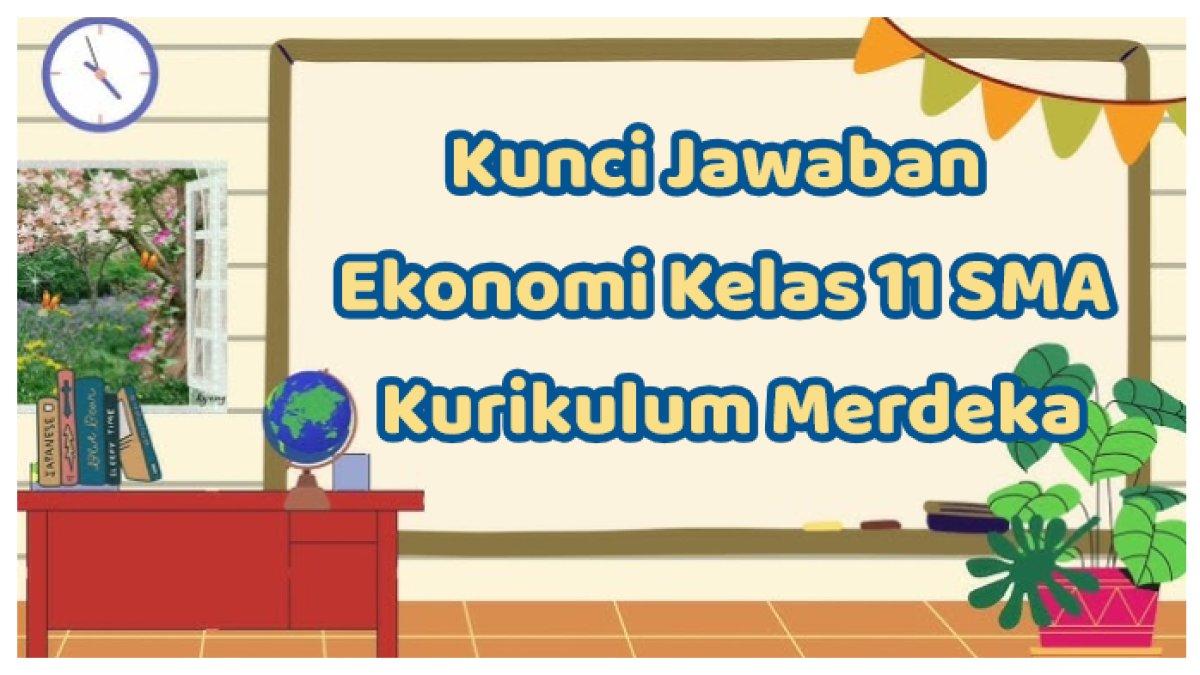 Kunci Jawaban Ekonomi Kelas 11 SMA Kurikulum Merdeka: Pengangguran Terpaksa Disebut ...