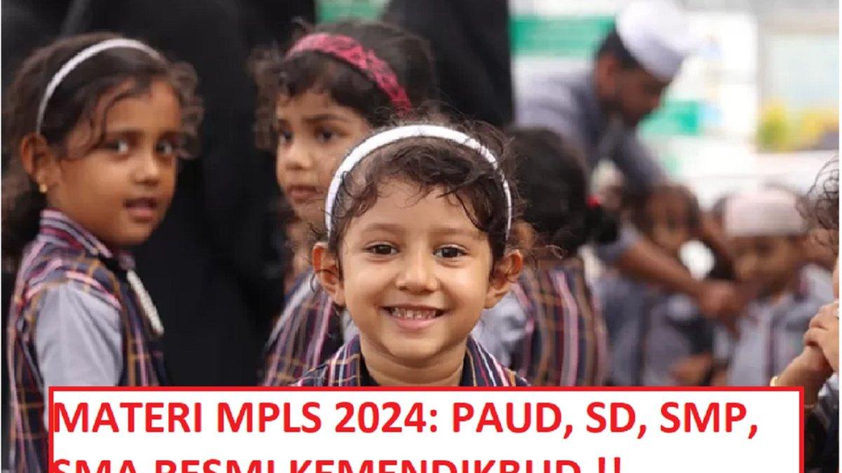Gratis! Download PDF Materi MPLS 2024 Kurikulum Merdeka: PAUD, TK, SD, SMP, SMA, Resmi ...