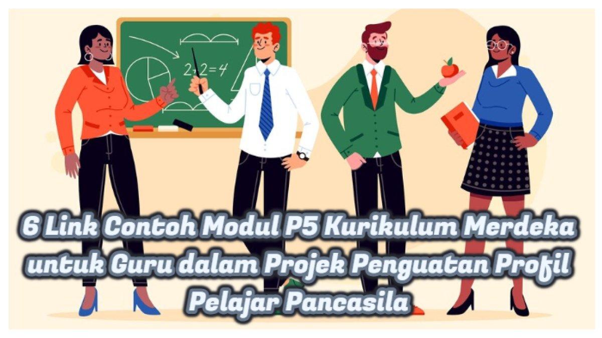 6 Link Contoh Modul P5 Kurikulum Merdeka untuk Guru dalam Projek ...