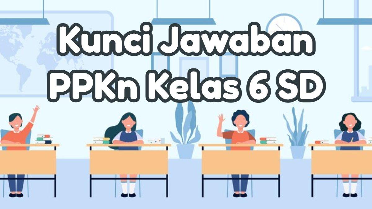 Apa yang Dimaksud dengan Pancasila Sebagai Dasar Negara? Kunci Jawaban Soal PTS PPKN Kelas 6 ...