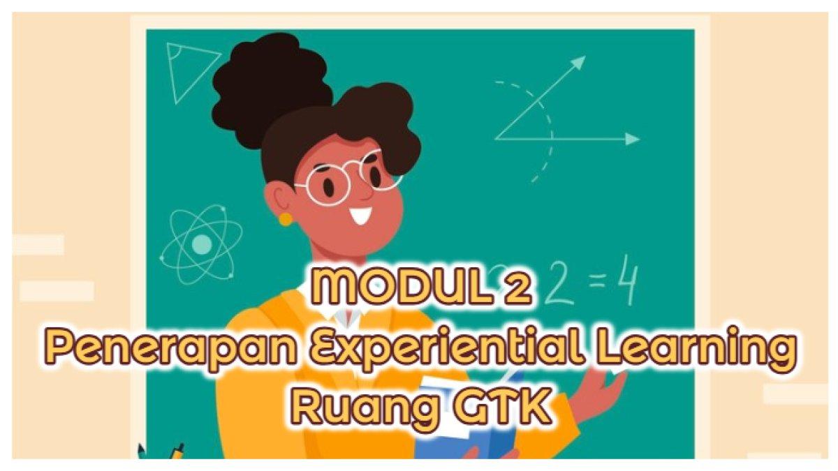 Hal Apa yang Perlu Diperhatikan Dalam Penerapan Experiential Learning ...