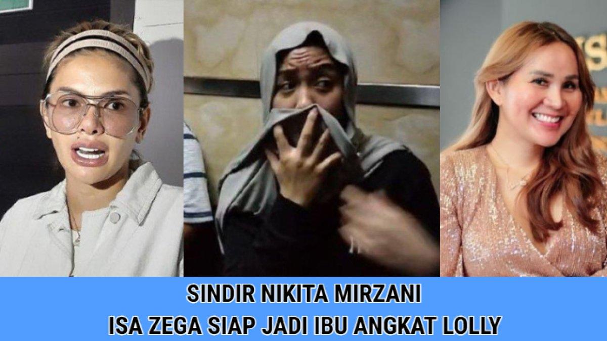 Reaksi Isa Zega saat Lolly Kabur dari Rumah Aman, Siap Jadi Ibu Angkat, Gantikan Nikita Mirzani ...