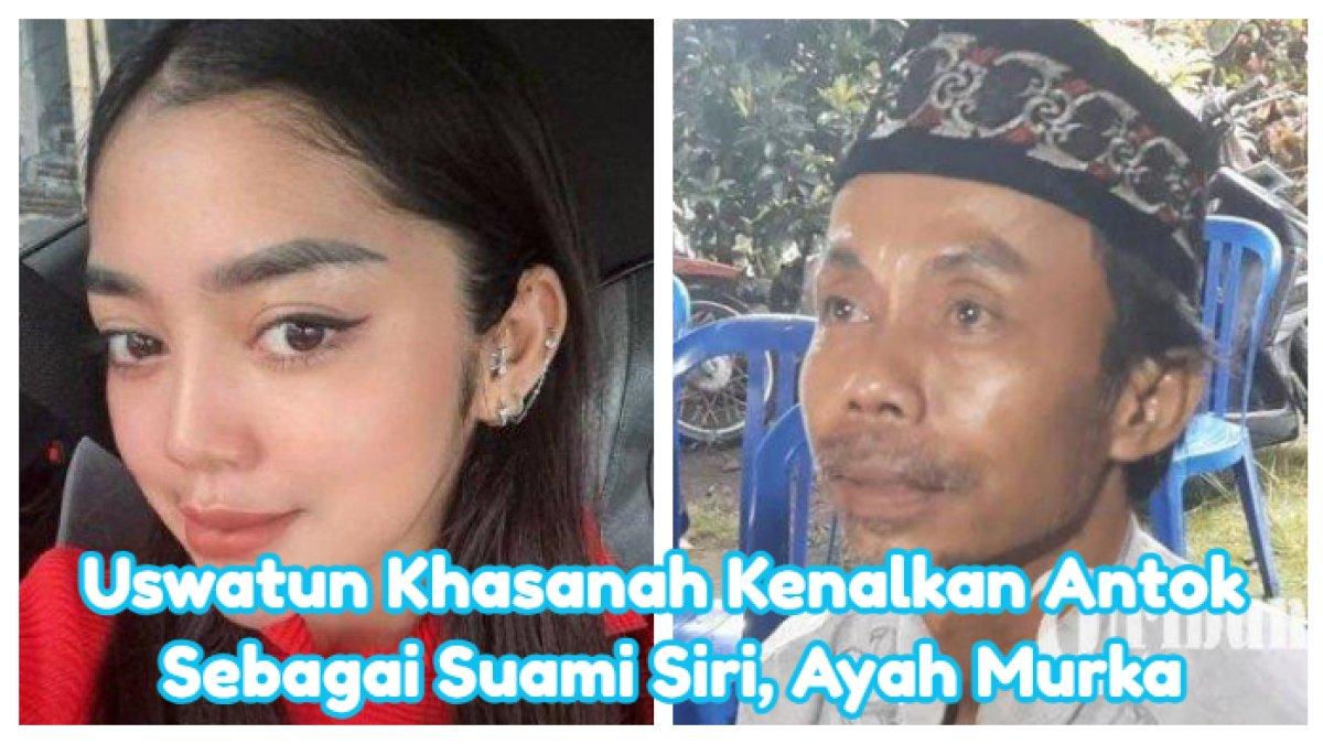 Dikenalkan Sebagai Suami Siri, Antok 3 Kali Menginap di Rumah Uswatun ...