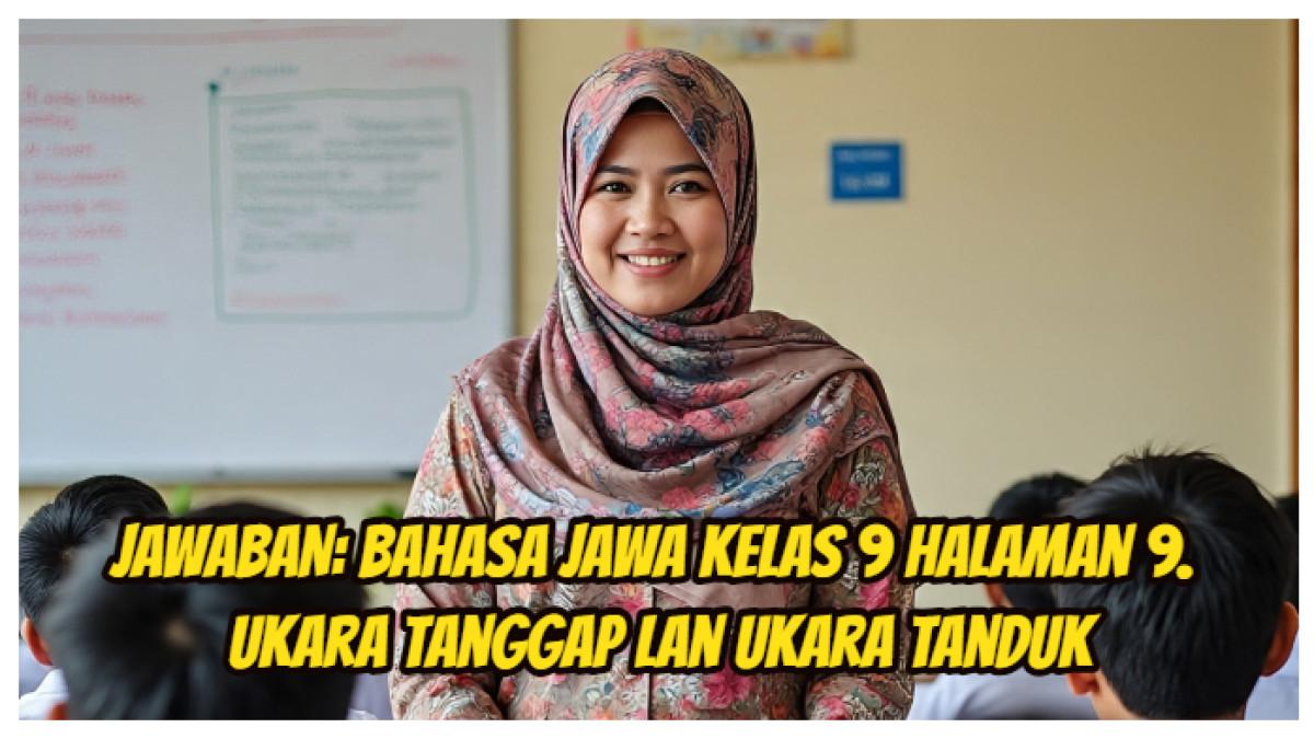 JAWABAN: Bahasa Jawa Kelas 9 Halaman 9. Ukara Tanggap Lan Ukara Tanduk ...